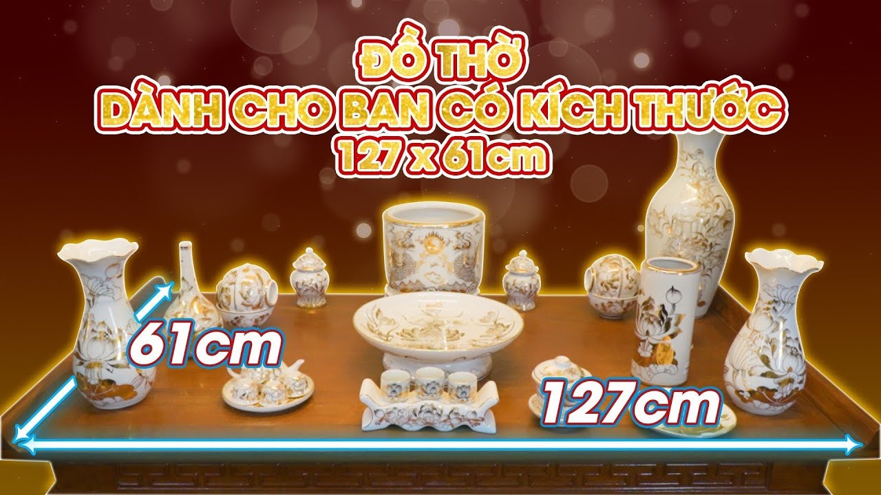 ĐỒ THỜ CHO BAN THỜ KÍCH THƯỚC 1M27 x 61cm | GỐM BÁT TRÀNG - YouTube