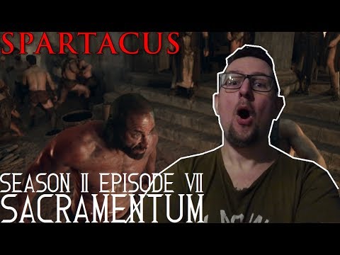 Spartacus season 2 episode 7 'Sacramentum' REACTION
