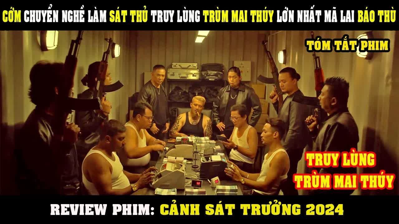 [Review Phim] Cớm Chuyển Nghề Làm SÁT THỦ Truy Lùng Trùm Mai Thúy Báo ...