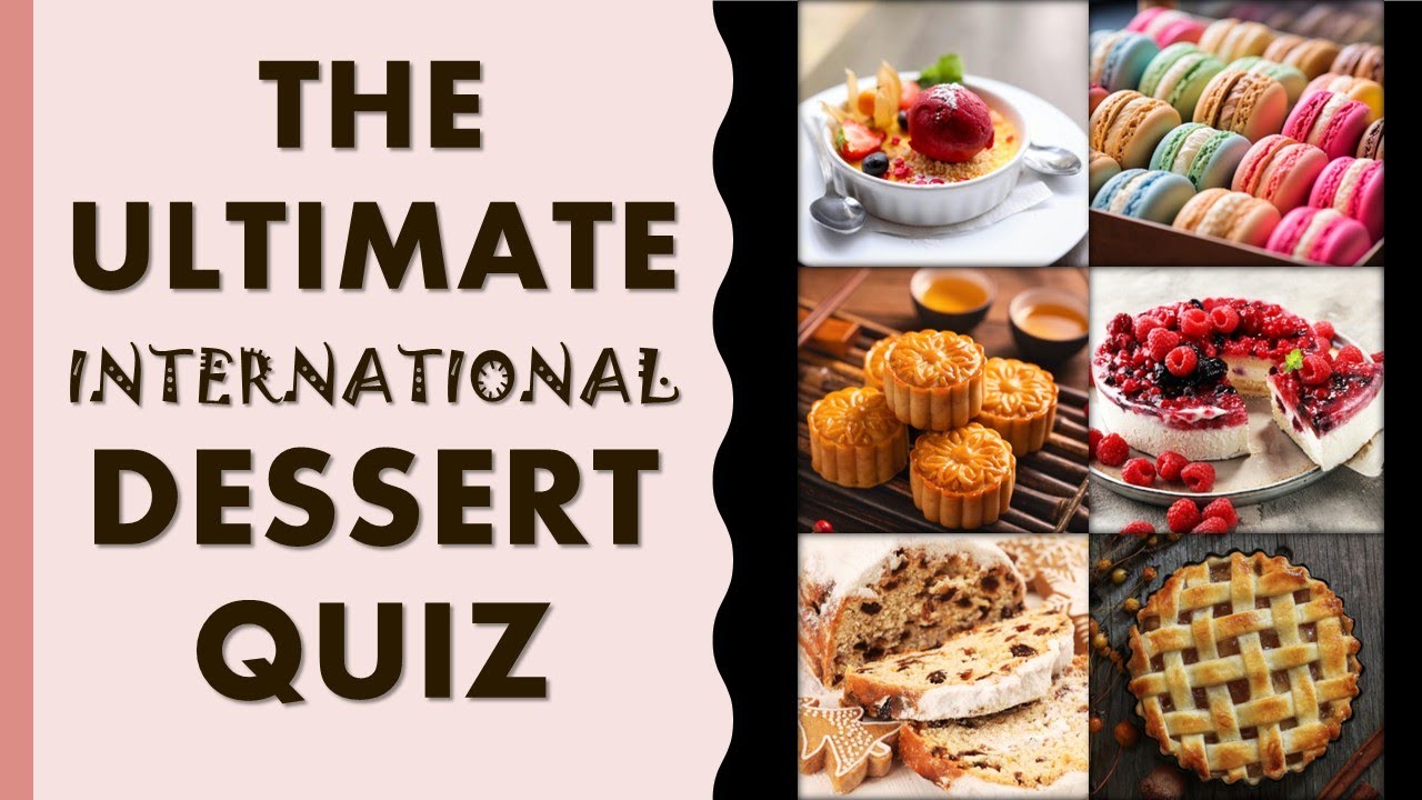 🍰The Ultimate International Dessert Quiz🍪 - YouTube