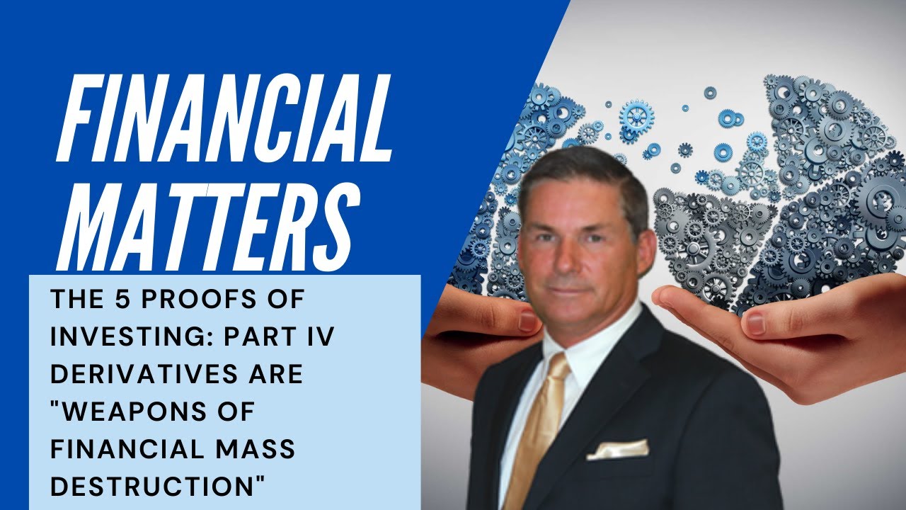 The 5 Proofs of Investing: Part IV - Derivatives are "Weapons of ...