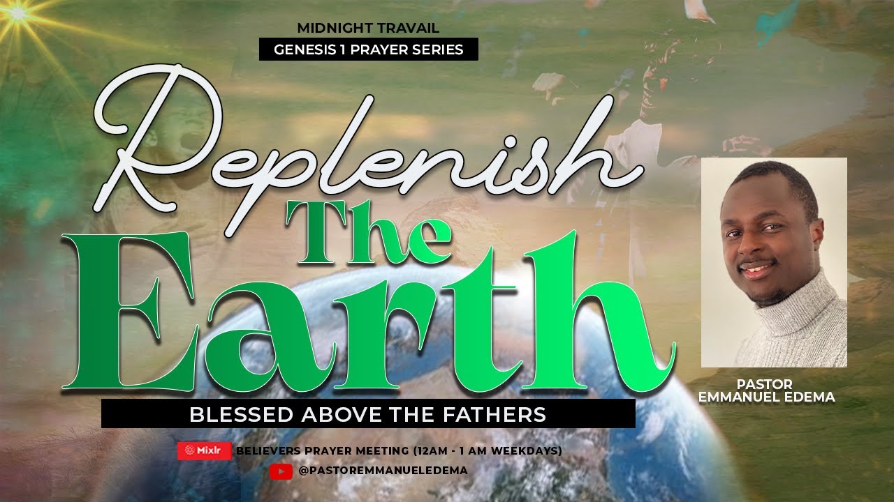REPLENISH THE EARTH | 3RD JANUARY 2024 | Pastor Emmanuel Edema - YouTube