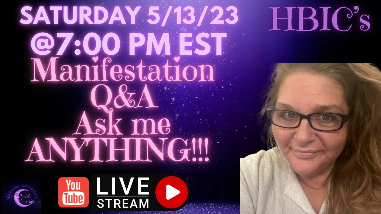 HBIC’s MANIFESTATION Q&A 5/13/23 - YouTube