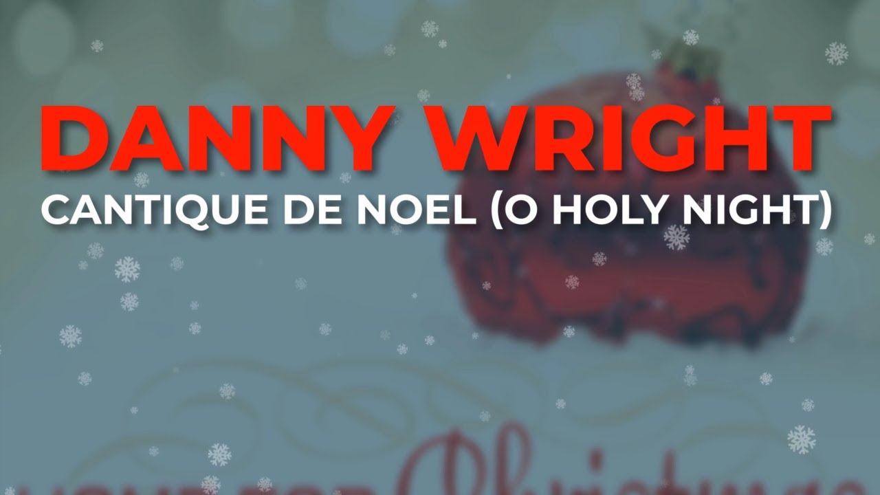 Danny Wright - Cantique De Noel (O Holy Night) (Official Audio) - YouTube