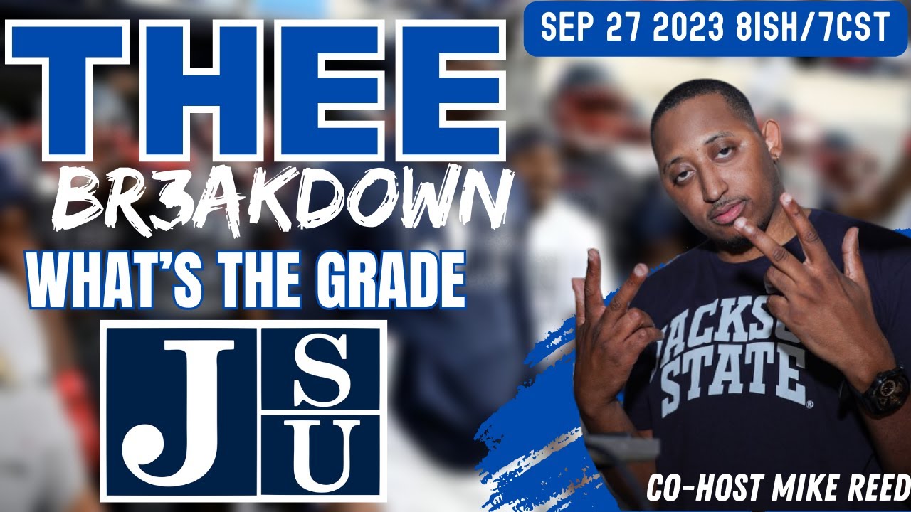 Jackson State "Whats The Grade" | THEE BREAKDOWN - YouTube