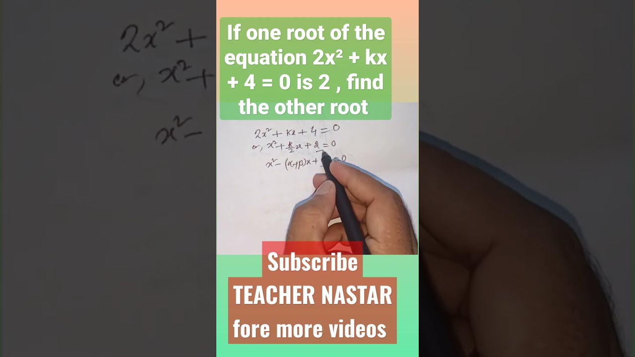 If One Root Of The Equation 2x Kx 4 0 Find The Other Root If One Root Of The Equation 2x Kx 4 0 Find The Other Root