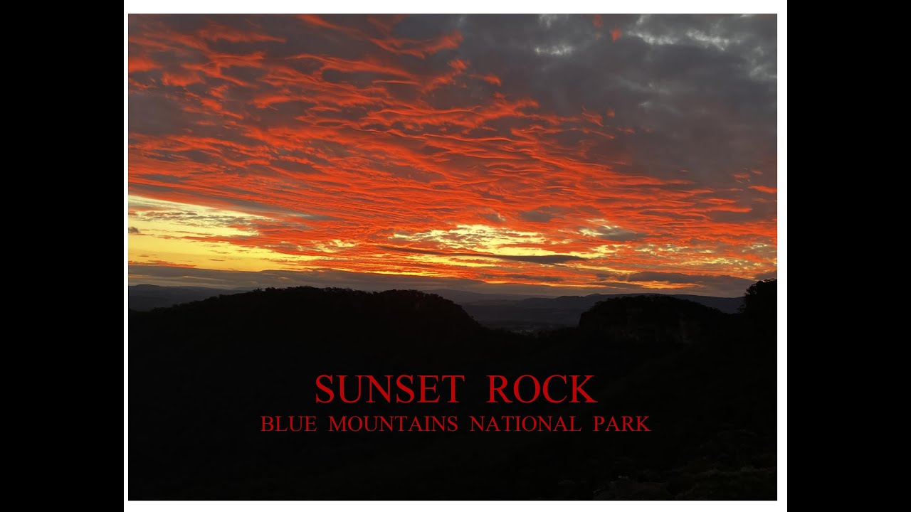 Stunning Sunsets - Sunset Rock - Blue Mountains National Park - YouTube