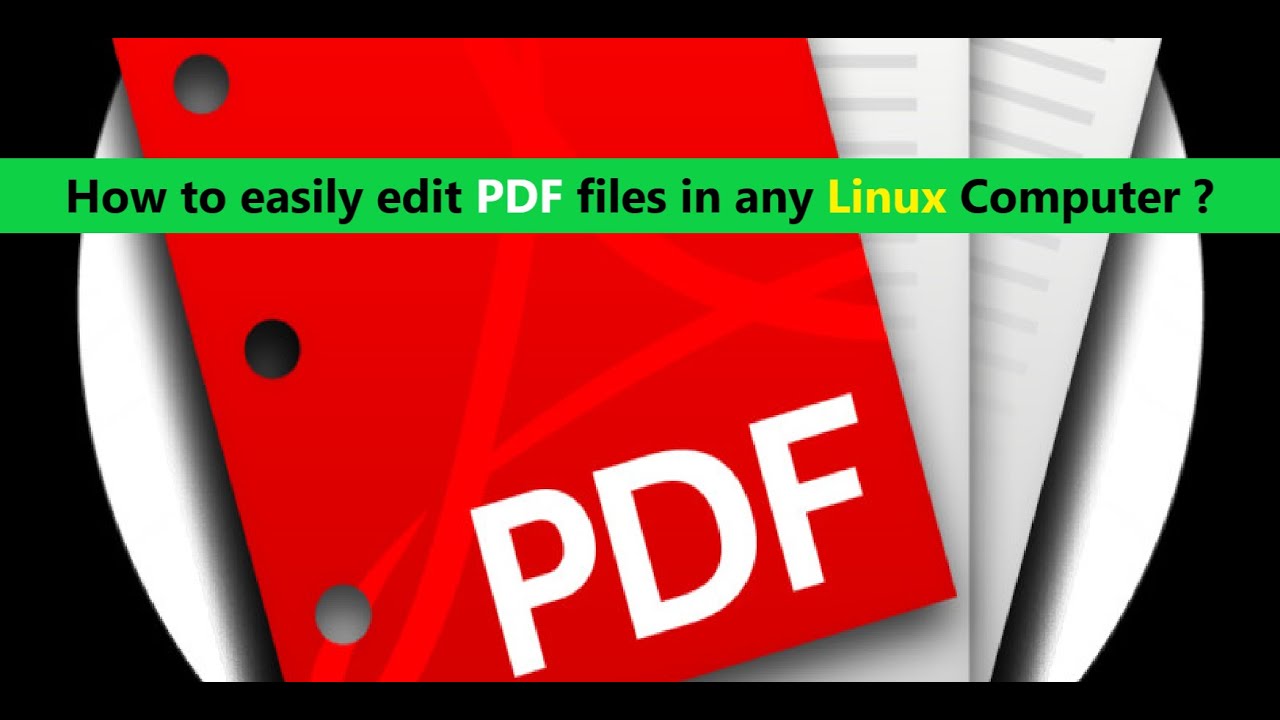 How to easily edit PDF files in any Linux Computer ? - YouTube