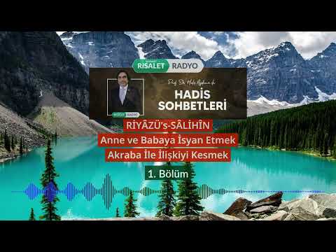 Riyazüs Salihin | Hadis Sohbetleri 427-430 | Ana Babaya İsyan Etmek - Akraba İle İlişkiyi Kesmek 1-4