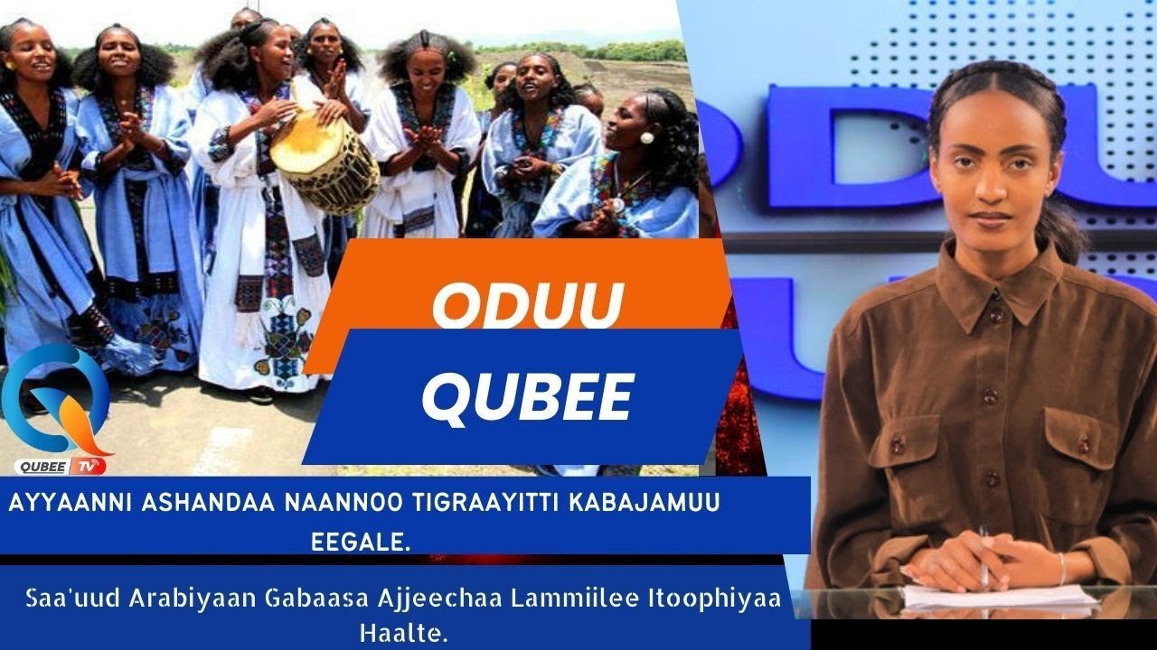 Qubee TV: ODUU QUBEE Kibxata Galgalaa (Hagayya 22, 2023) Finfinnee ...