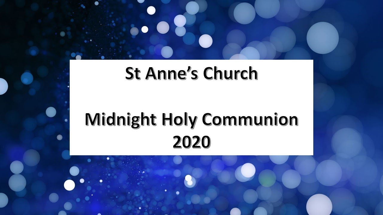 Midnight Holy Communion 24th December 2020 - YouTube
