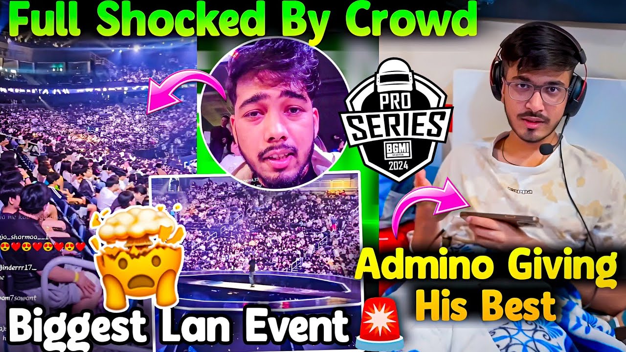 Admino Giving His Best🔥 Biggest International Lan Event🤯 Full Shocked ...