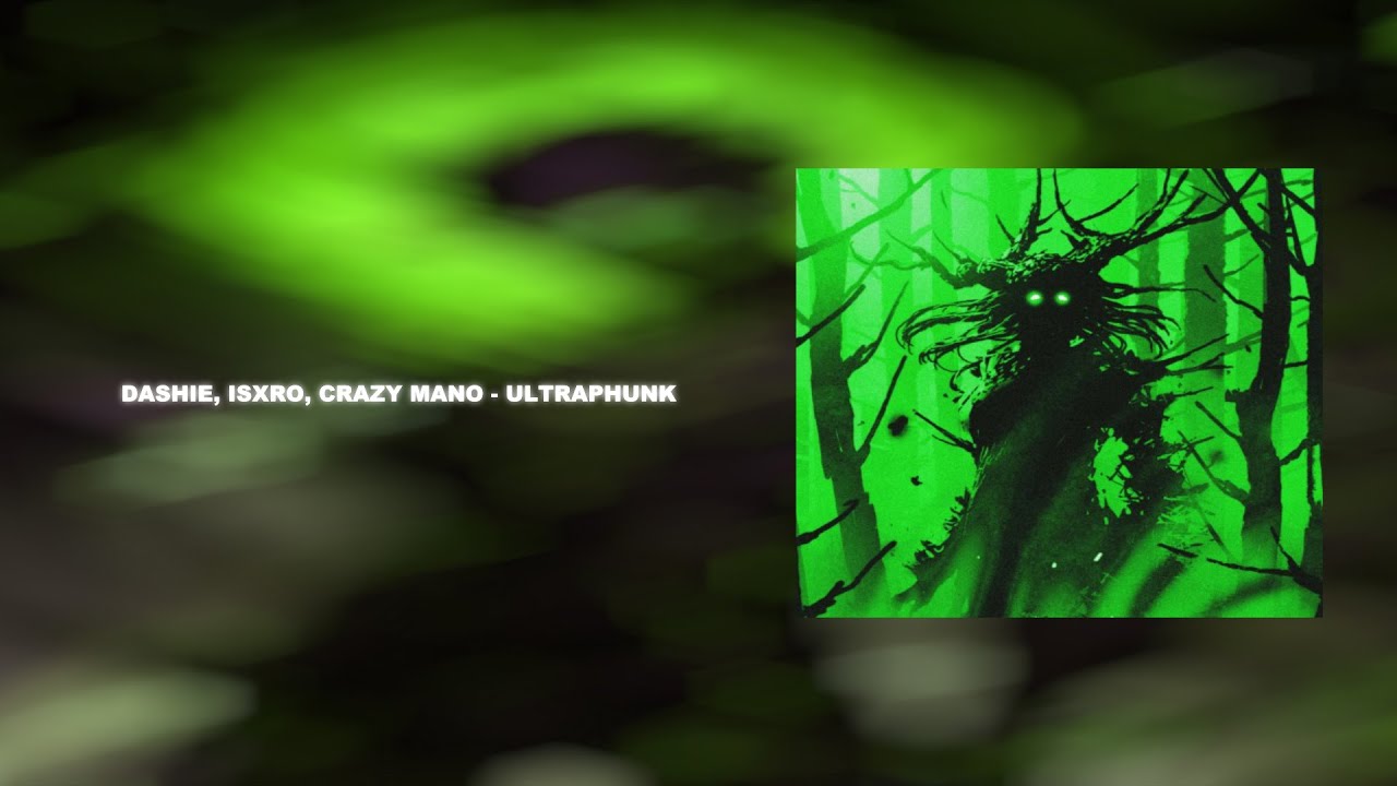 dashie, ISXRO, Crazy Mano - ultraphunk - YouTube
