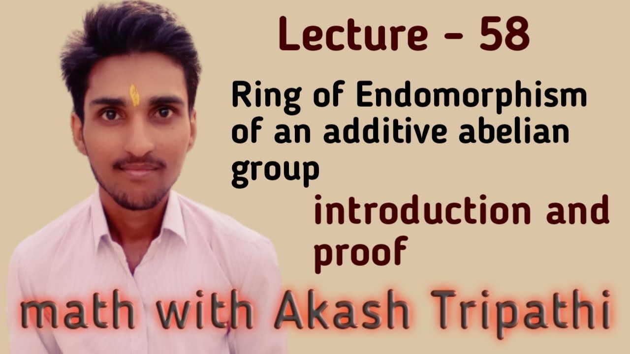 Ring of endomorphism of an additive abelian group - intro and proof ...