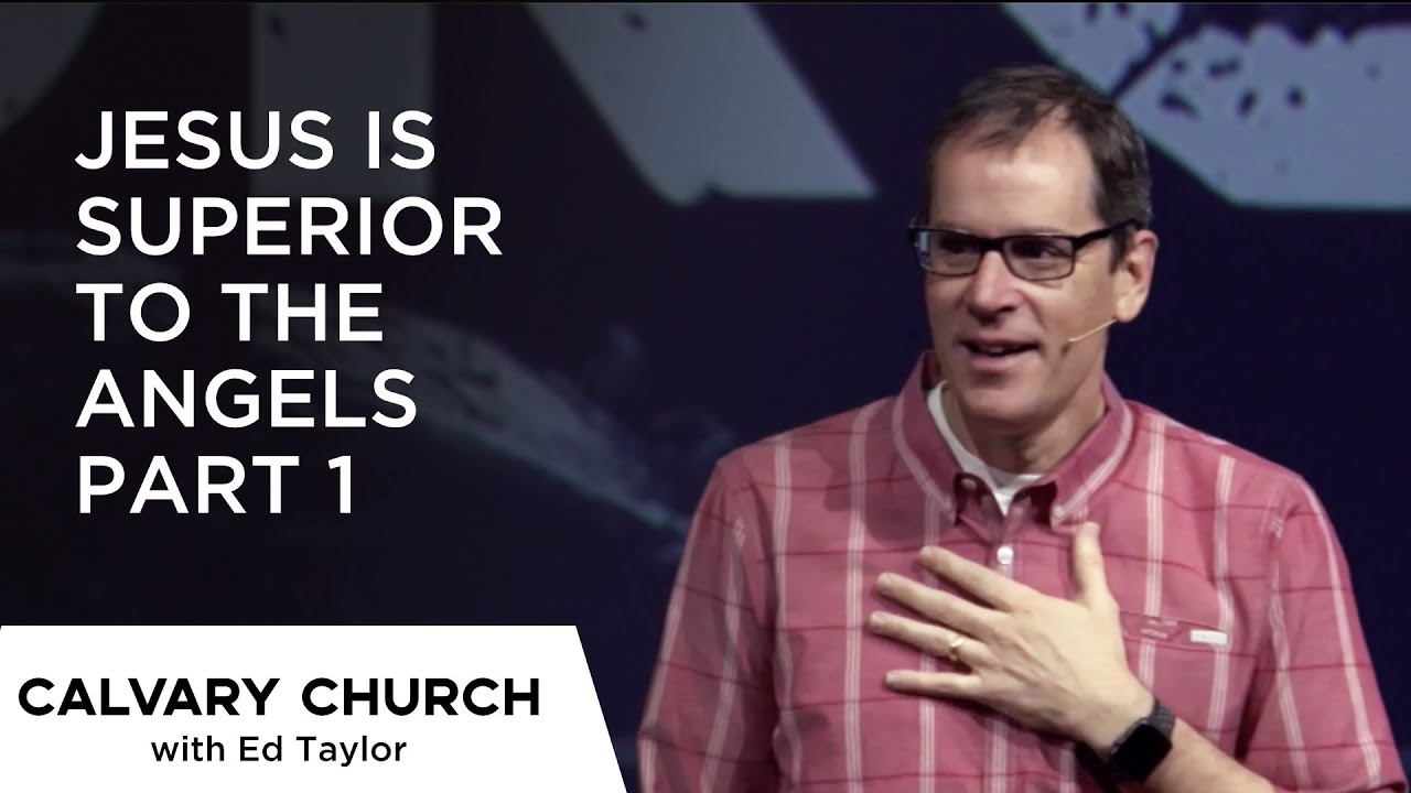 Jesus is Superior to the Angels - Part 1 - Hebrews 1:4-6 - 5805 ...