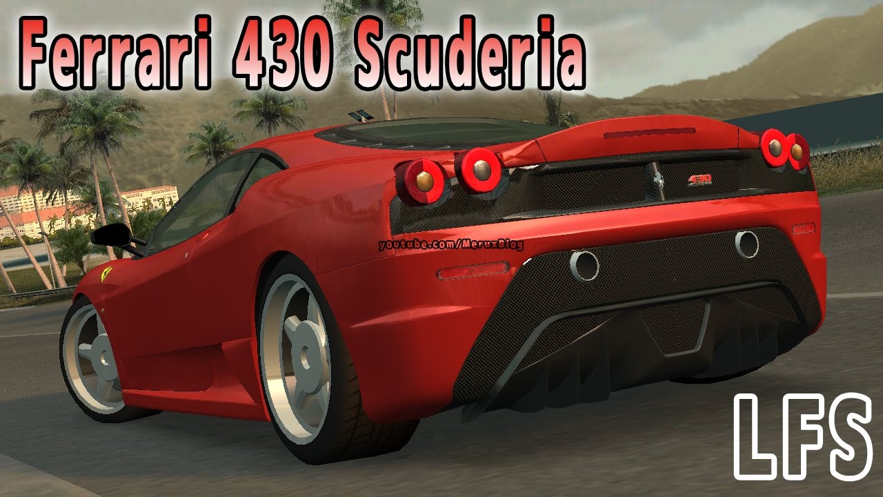 【LFS】Live For Speed Ferrari 430 Scuderia Montage - ｢I Took A Pill In ...
