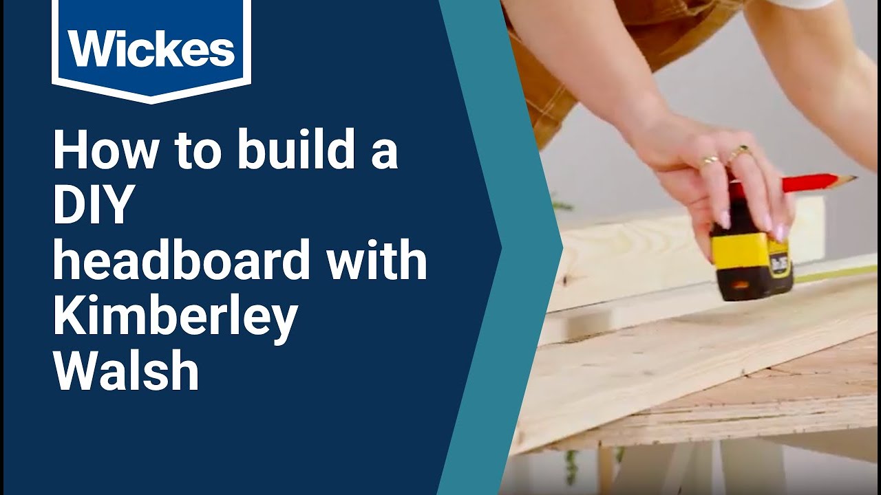 Create a DIY Headboard with Kimberley Walsh | Wickes - YouTube
