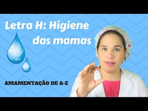 MAMÃE ENFª - Amamentação de A a Z - Letra H: Higiene das mamas