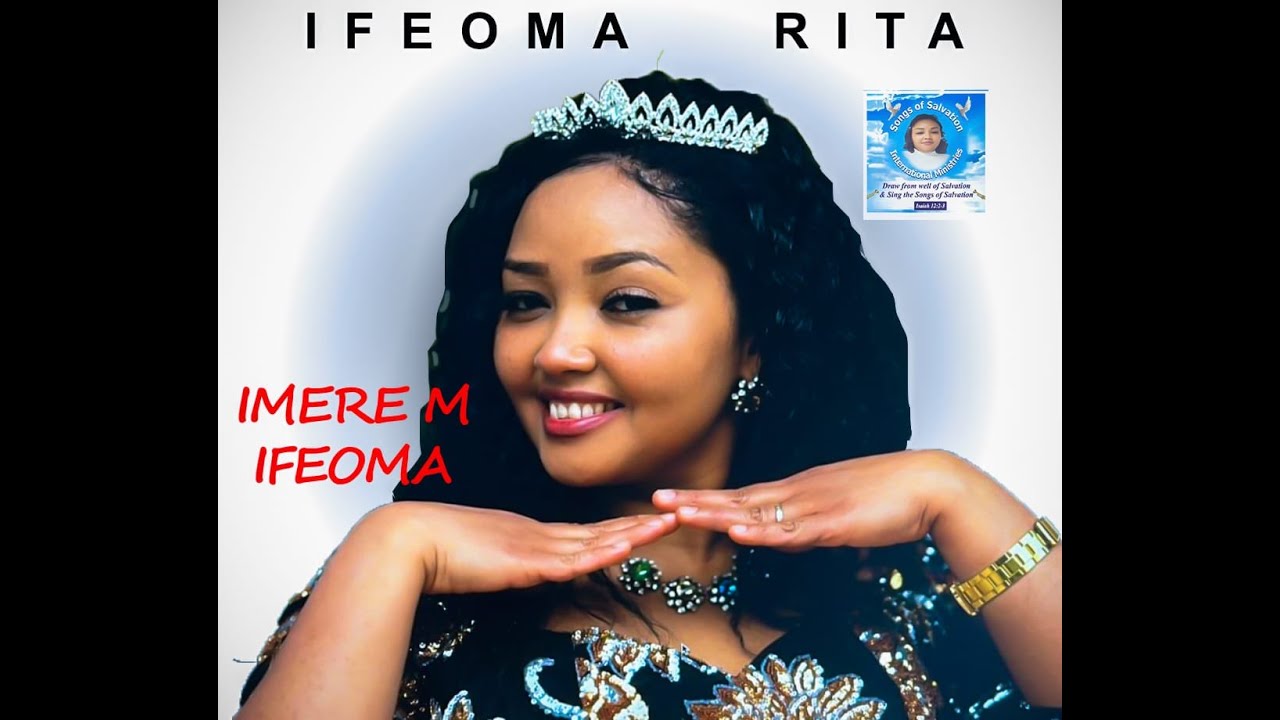 Imere m Ifeoma / God is good to me - YouTube