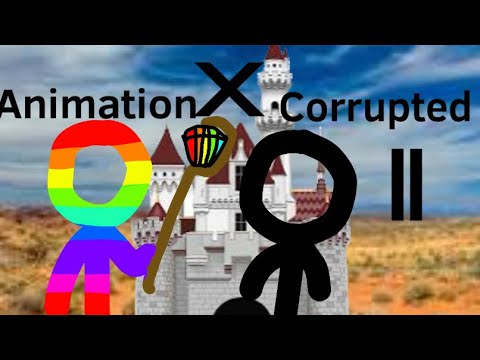 Animation X Corrupted II - YouTube