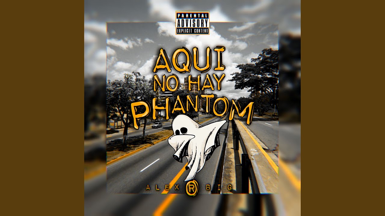 Aquí No Hay Phantom - YouTube
