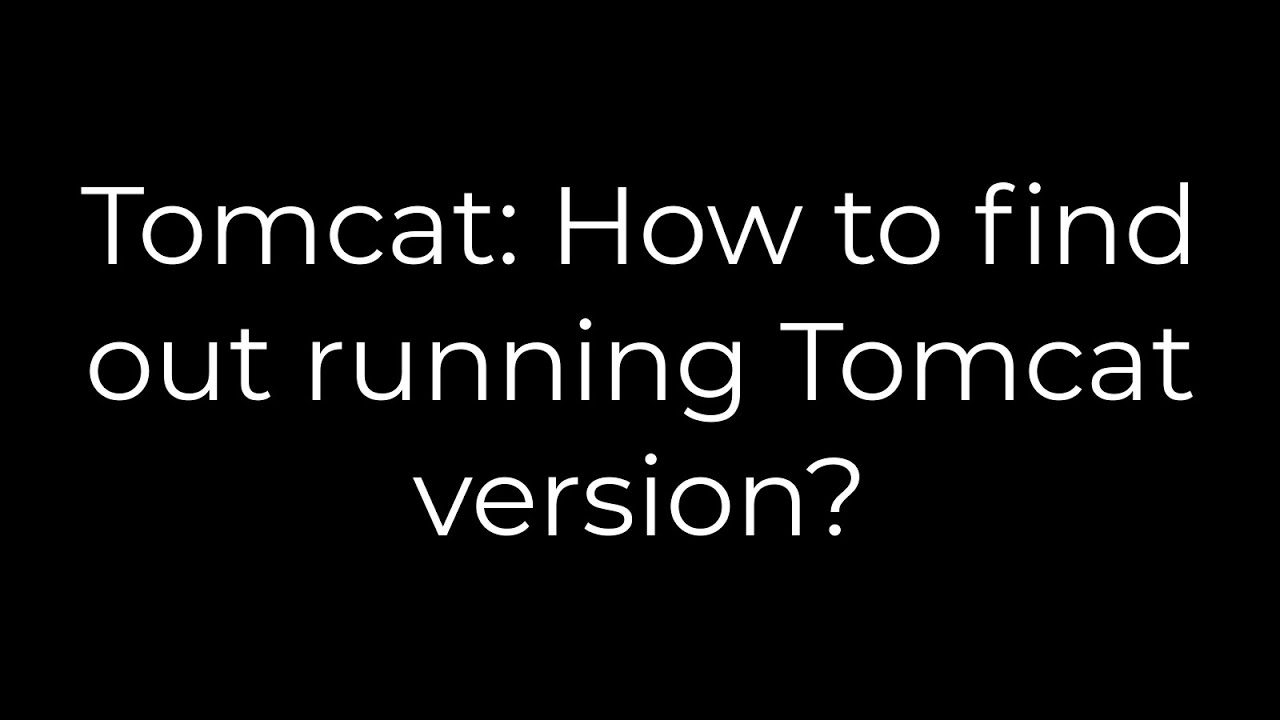 Java Tomcat How To Find Out Running Tomcat Version 5solution YouTube java-tomcat-how-to-find-out-running-tomcat-version-5solution-youtube