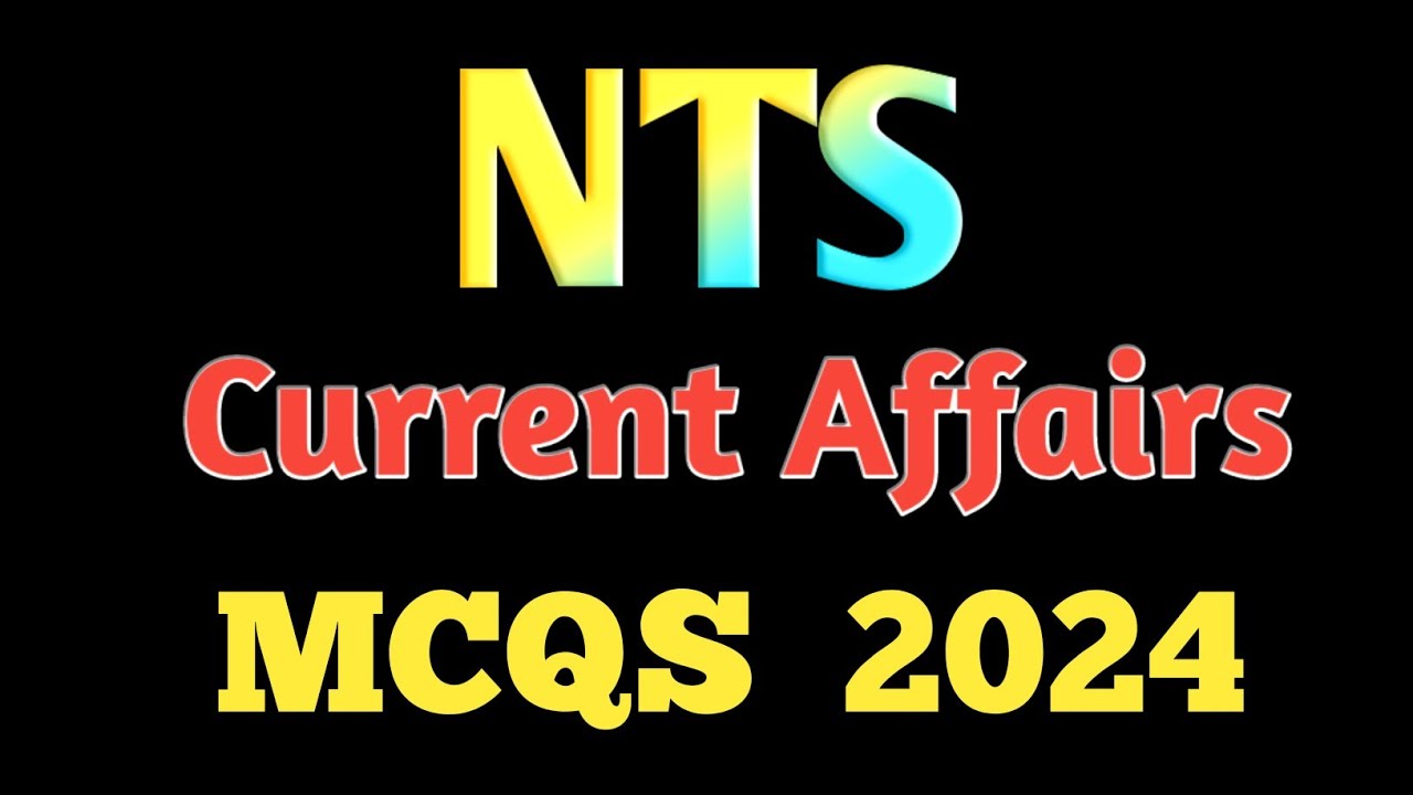 Nts Currrent Afair Mcqs || Nts top mcqs 2024 || Nts MCQS 2024 || Nts ...