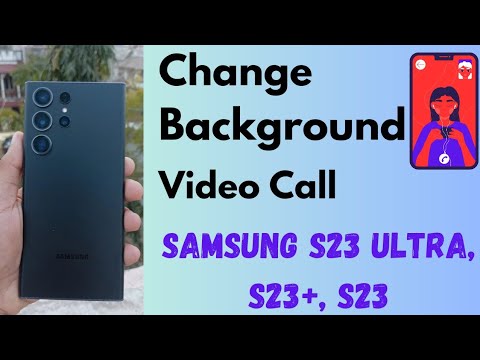 How to Change Background in Video Calls on Samsung S23 Ultra, S23 Plus ...