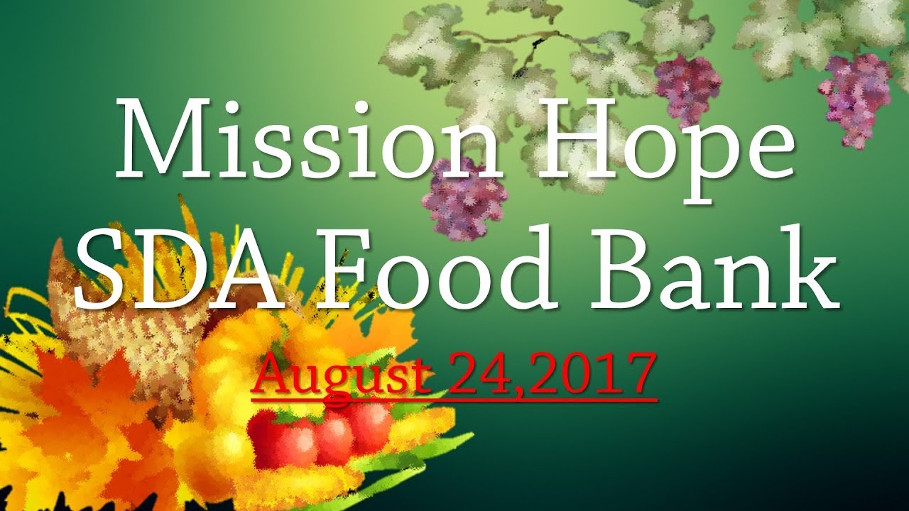 Mission Hope Food Bank Drive -August 24,2017 - YouTube
