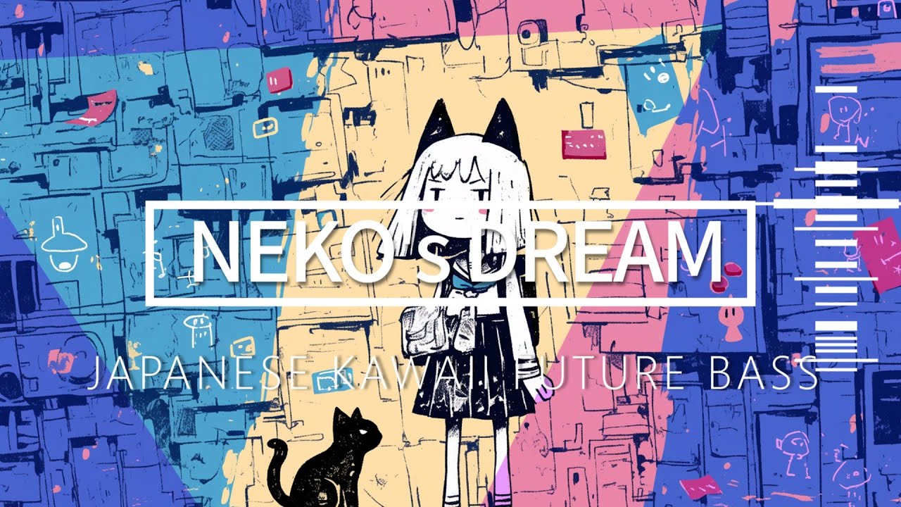 「Neko's Dream」- Japanese Kawaii Future Bass - YouTube