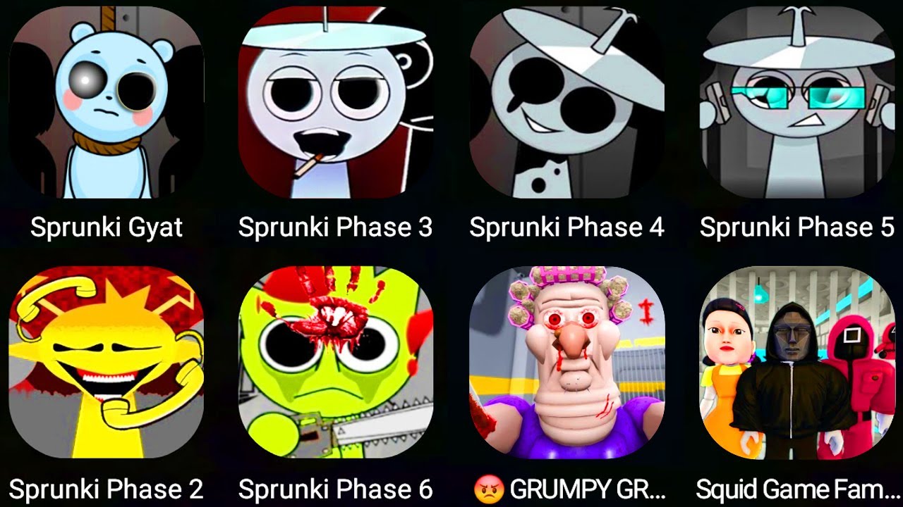 SPRUNKI PHASE 1,PHASE 2, PHASE 3,PHASE 5,SPRUNKI GYAT 4,GRUMPY GRAN ...