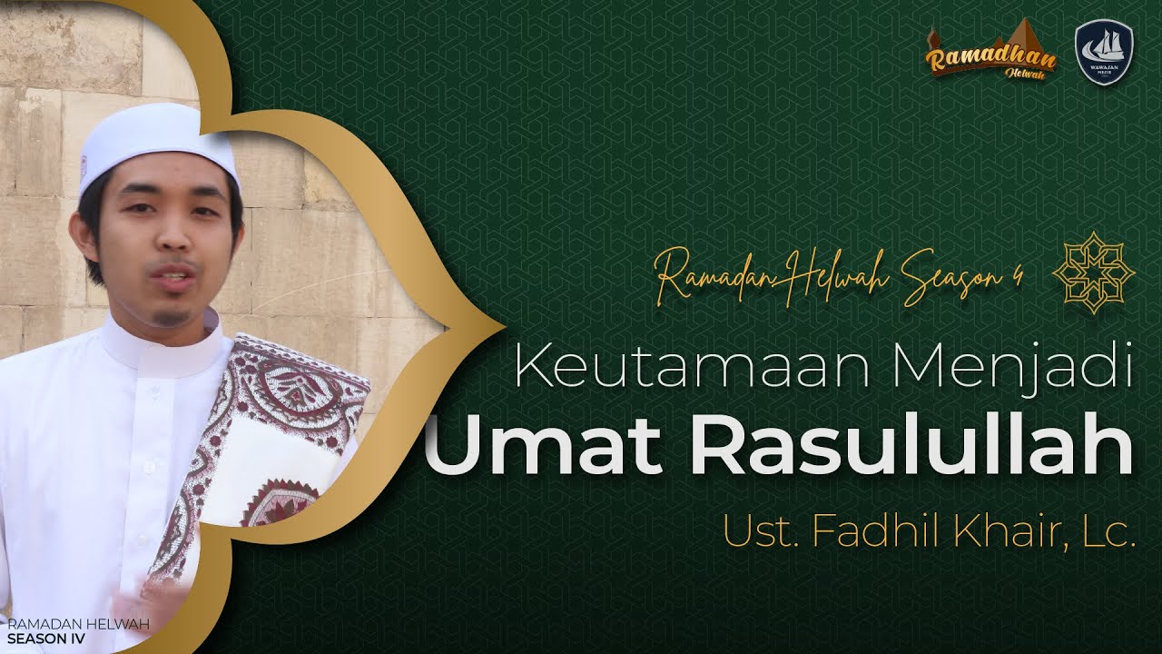 Keutamaan Menjadi Umat Rasulullah Saw - Tausiah | Ramadhan Helwah - YouTube