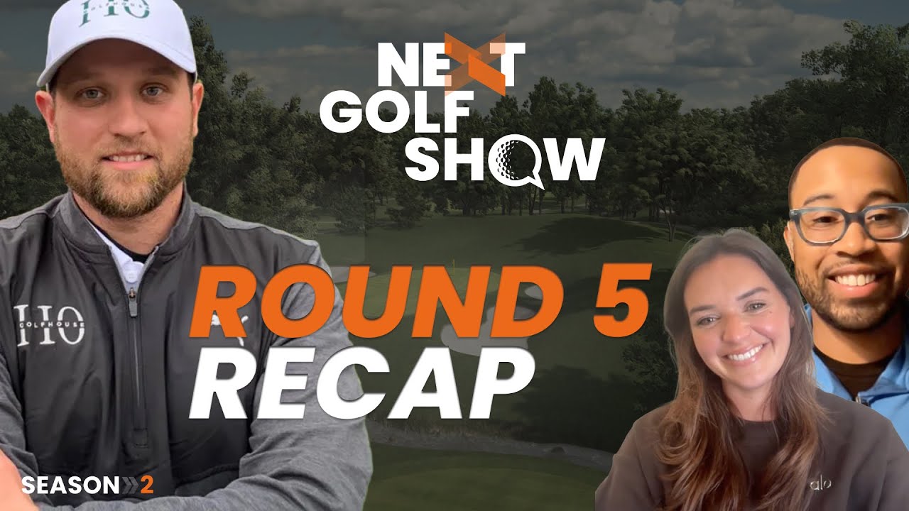 NEXT Golf Show - Season 2 Round 5 Recap – NEXT Golf Tour - YouTube