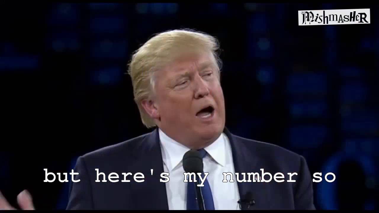 Donald Trump: hey i just met you but here's my number so call me maybe ...