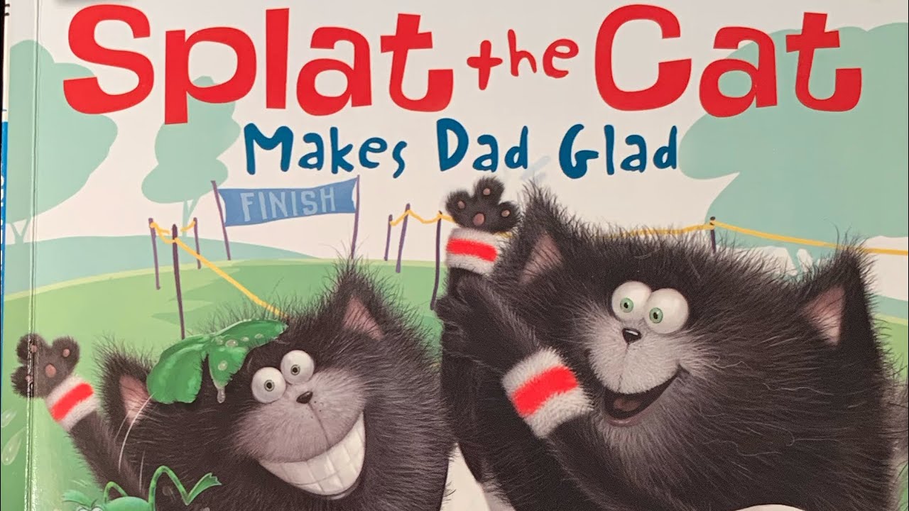 Splat the Cat Makes Dad Glad text by Alissa Heyman - YouTube