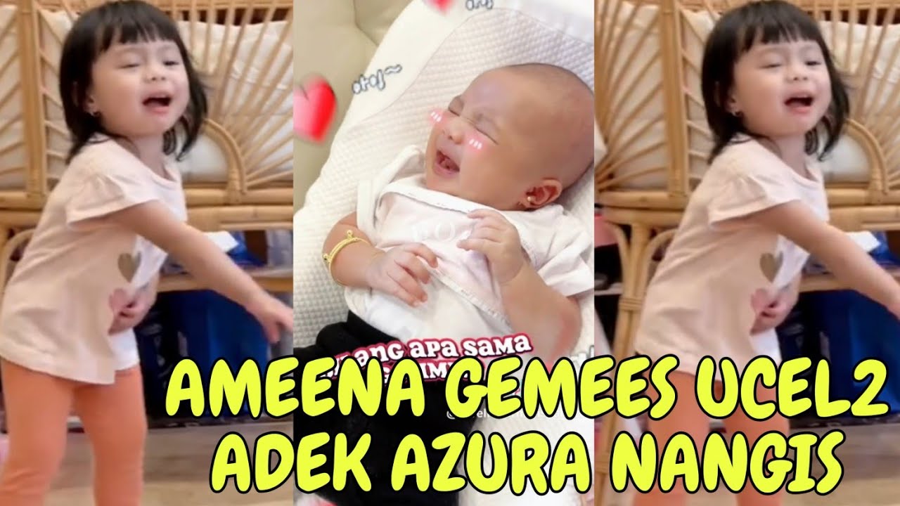 AMEENA GEMES UCEL UCEL ADEK AZURA SAMPEK NANGIS 😍 - YouTube