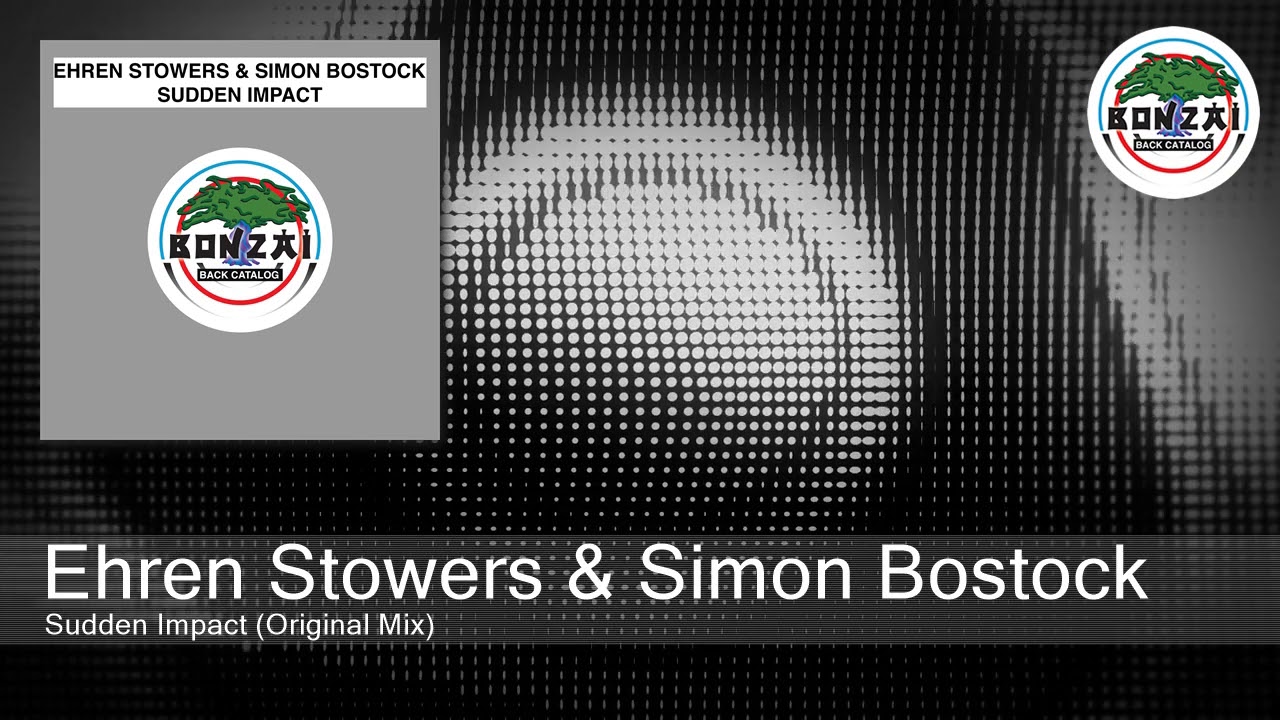 Ehren Stowers & Simon Bostock - Sudden Impact (Original Mix) - YouTube ...