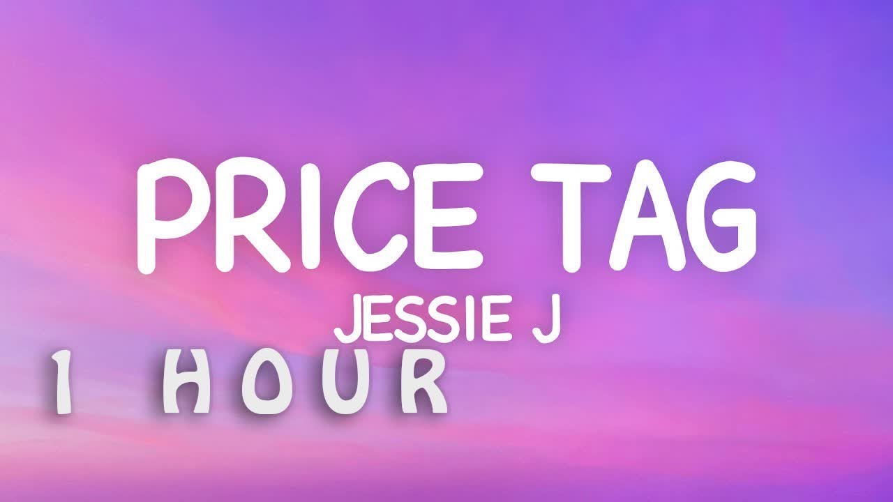 [1 HOUR 🕐 ] Jessie J - Price Tag (Lyrics) ft BoB - YouTube