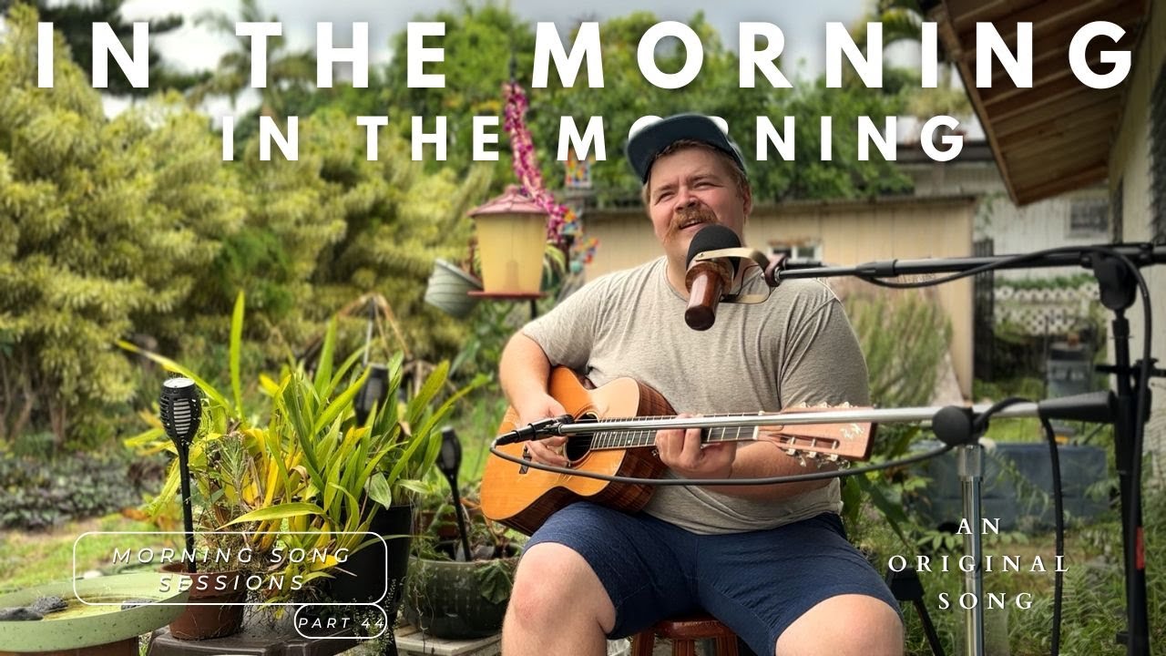 In The Morning, In The Morning - Original Song - Morning Song Sessions ...