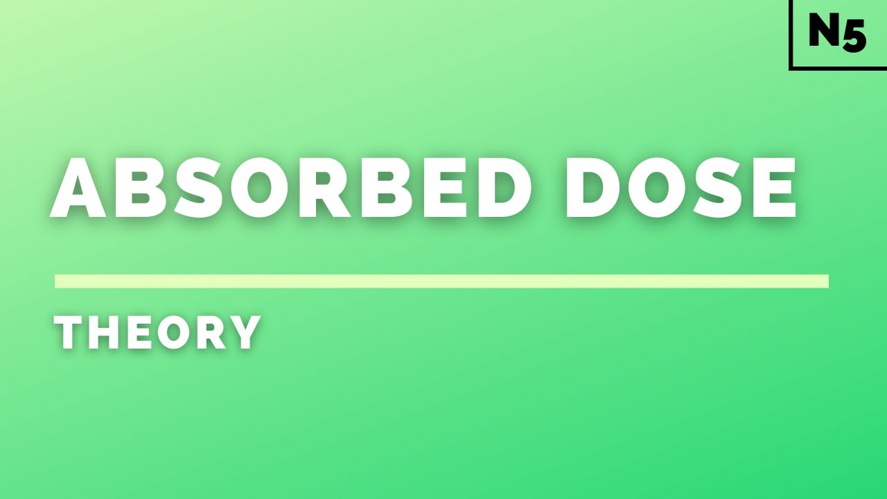 National 5 Physics | Radiation | Absorbed Dose | THEORY - YouTube