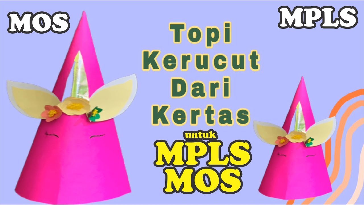 CARA MEMBUAT TOPI KERUCUT MPLS MOS KARNAVAL DARI KERTAS - IDE TOPI ...