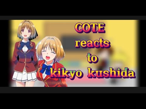 Classroom of Elites reacts to kikyo kushida||Gacha|{COTE} - YouTube
