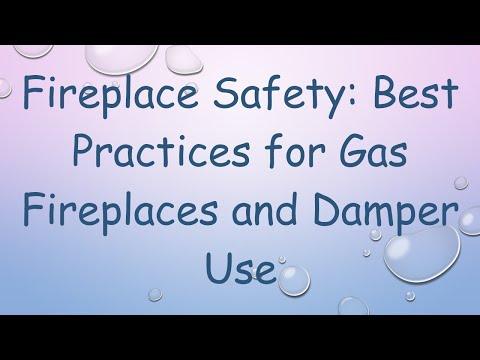 Fireplace Safety: Best Practices for Gas Fireplaces and Damper Use