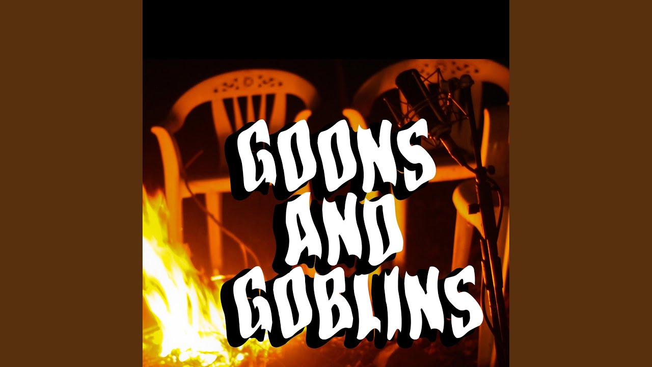 Goons X Goblins - YouTube