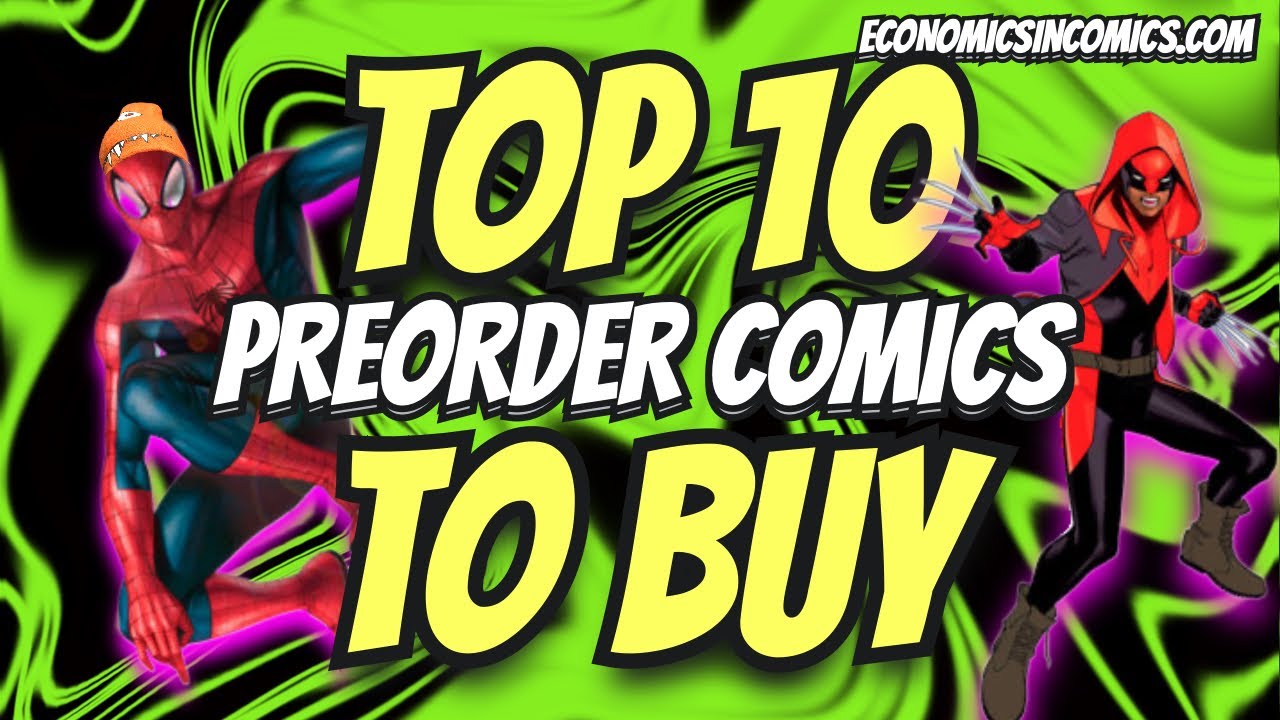 TOP 10 PREORDER COMICS 💲🤮💲 This Week 3/7/22 FOC Final Order Cut Off ...
