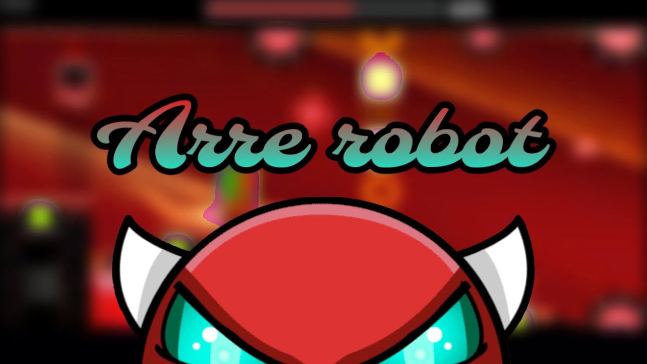 “Arre robot” 100% by izhar (médium demon) | Geometry Dash - YouTube