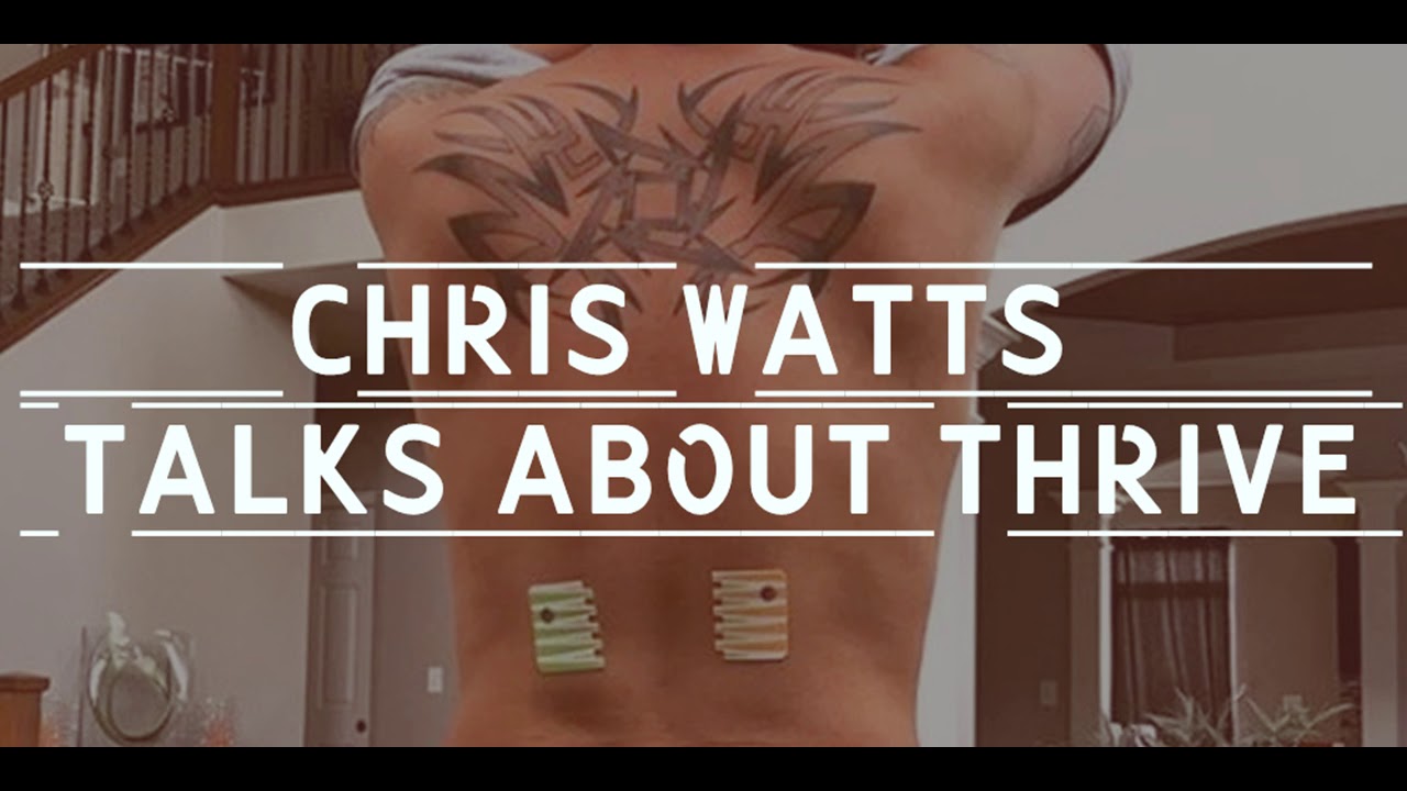 Chris Watts Talks THRIVE - YouTube