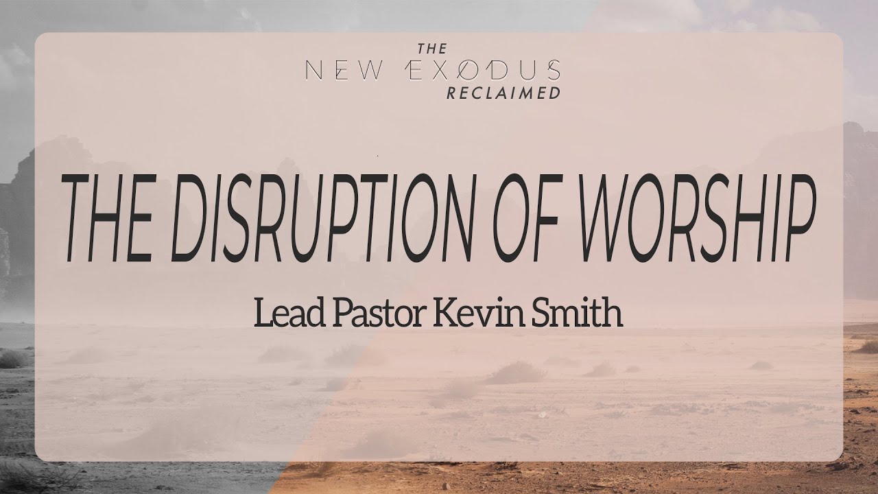 915am Worship Service - The Disruption of Worship - YouTube