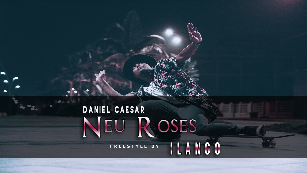 Neu Roses - daniel caesar | Freestyle by Ilango - YouTube