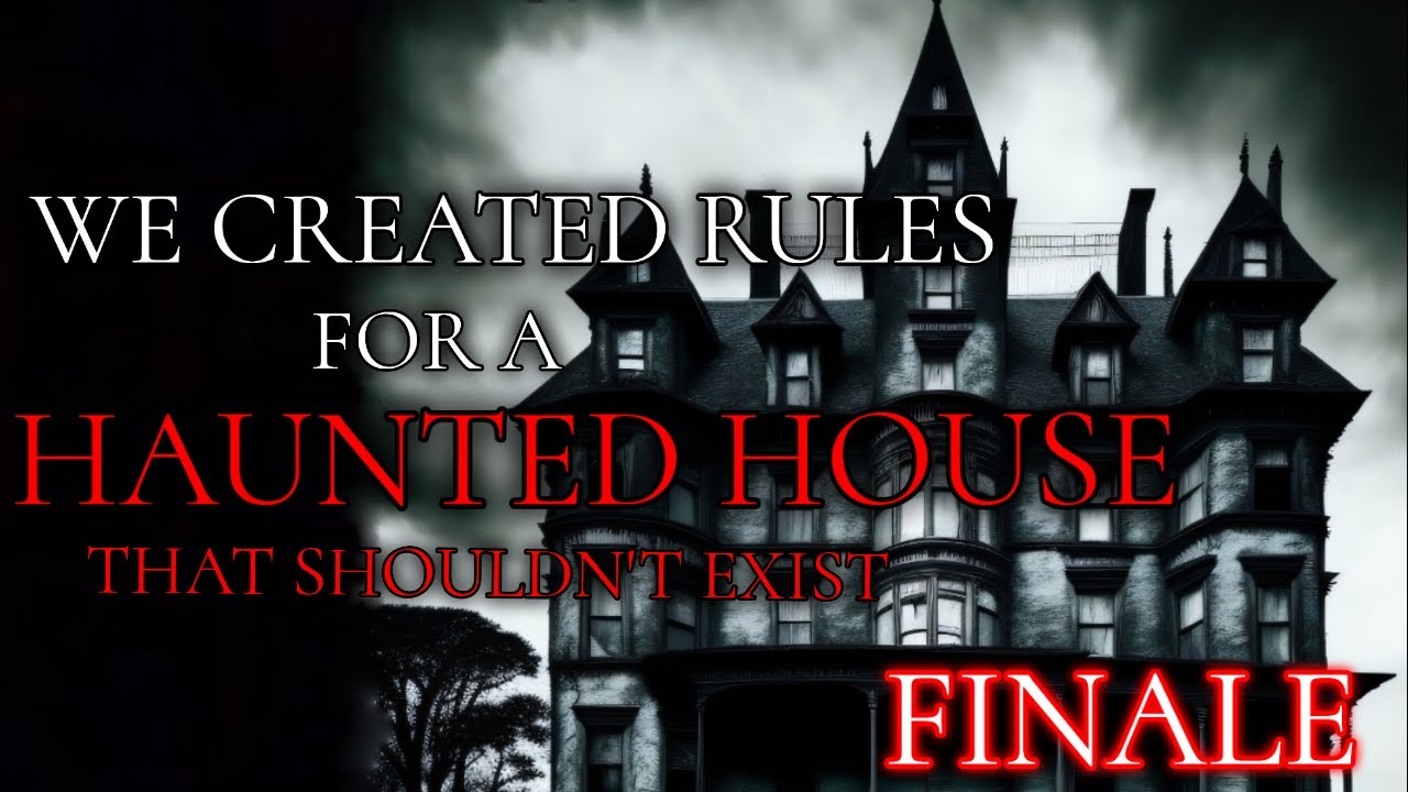 We Created Rules for a Haunted House that Shouldn't Exist | Finale ...